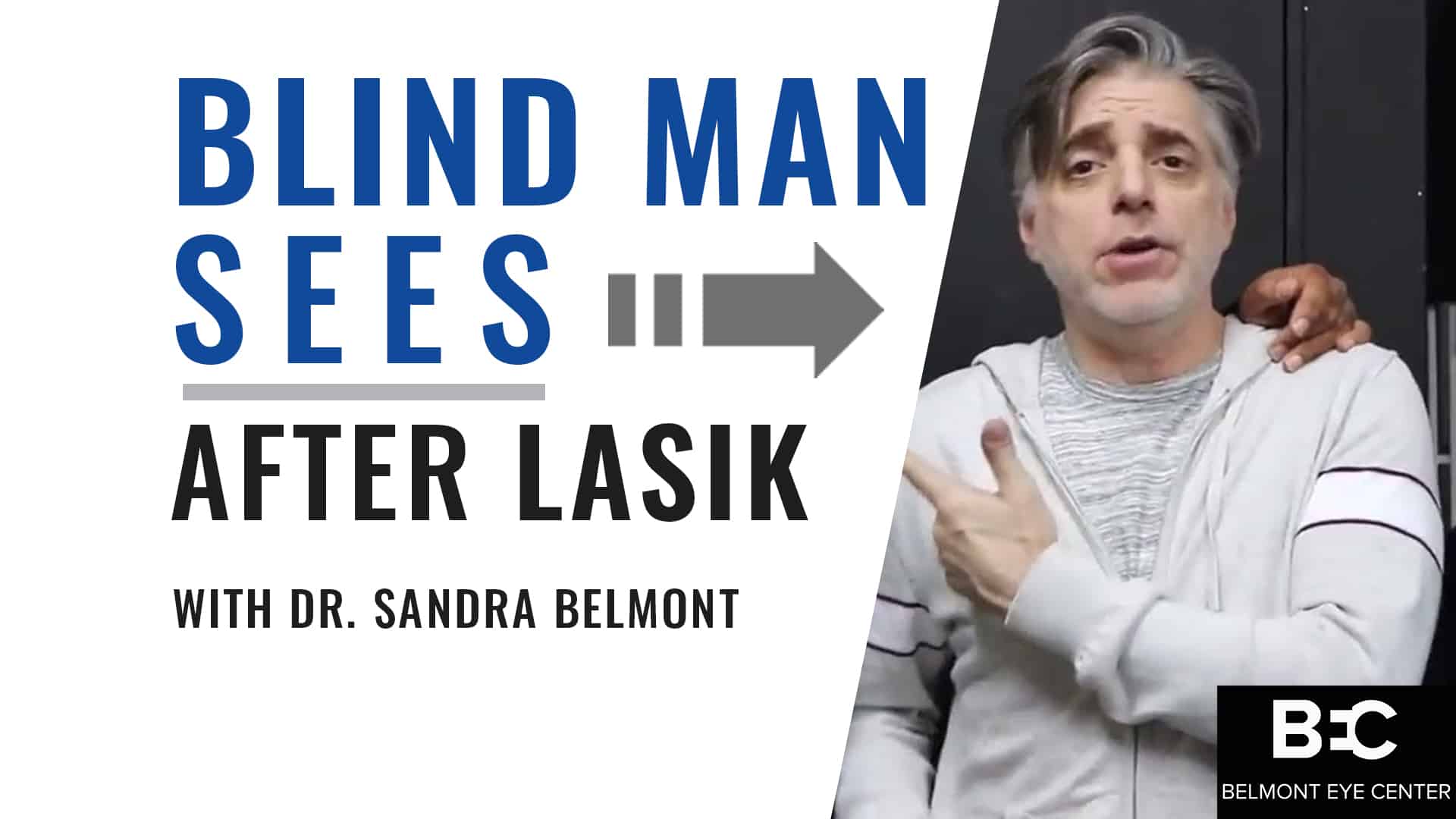 A Legally Blind Man SEES After LASIK Eye Surgery with Dr. Belmont ...